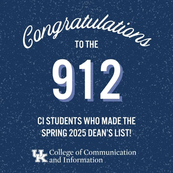 912 College of Communication and Information students named to Spring 2025 Dean's List
